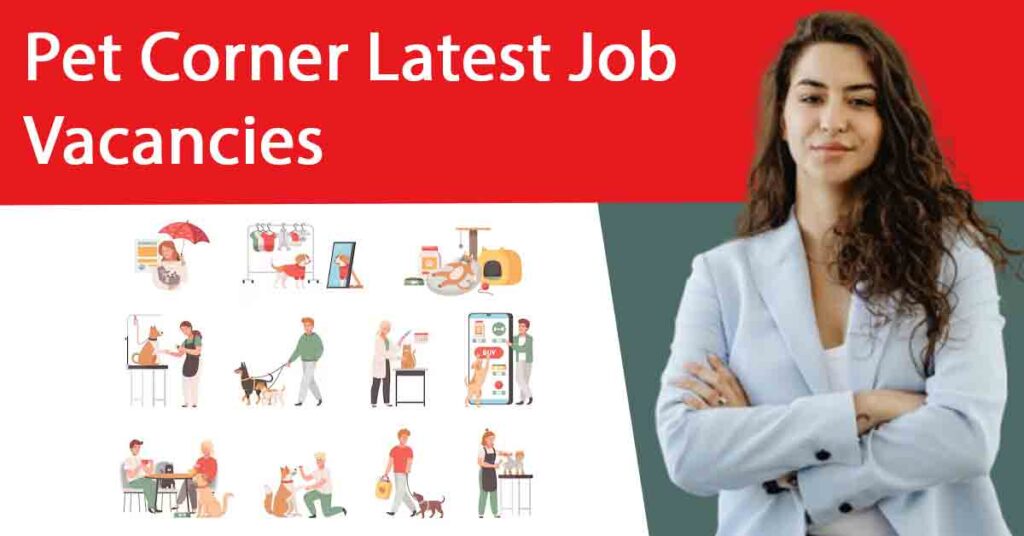 Pet Corner UAE Jobs – Apply Online for Latest Pet Care & Retail Vacancies