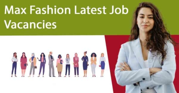 Max Fashion Jobs – Apply Online for Latest Retail & Fashion Careers in ...