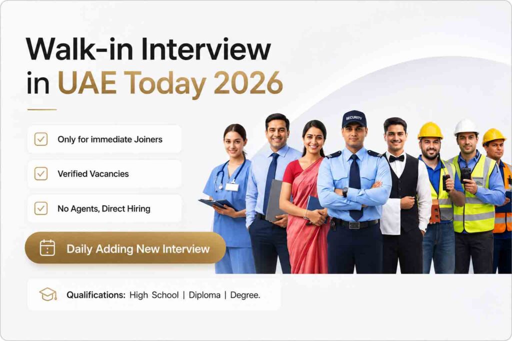 Walk-in Interview in UAE Today 50+ | Dont Miss Opportunity